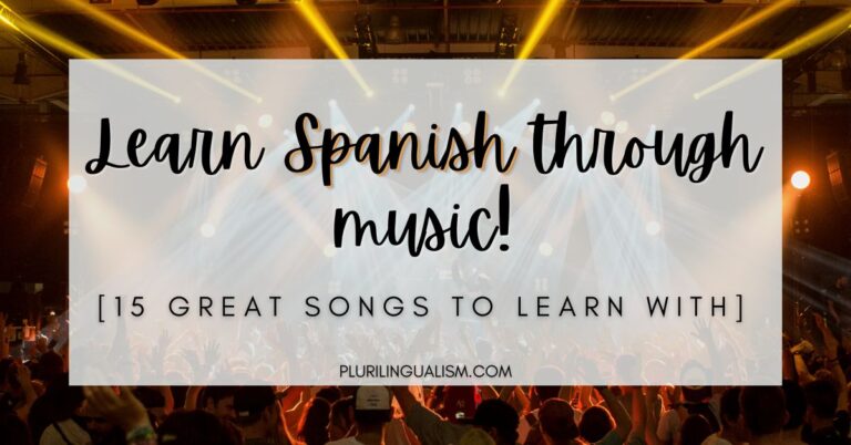 Learn Spanish through Music! [15 great songs to learn with]